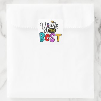 You‘re the best, hand lettered square sticker | Zazzle