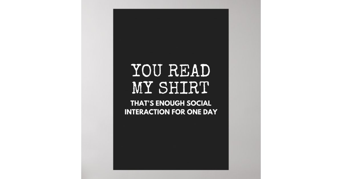 you read my thats enough social interaction poster | Zazzle