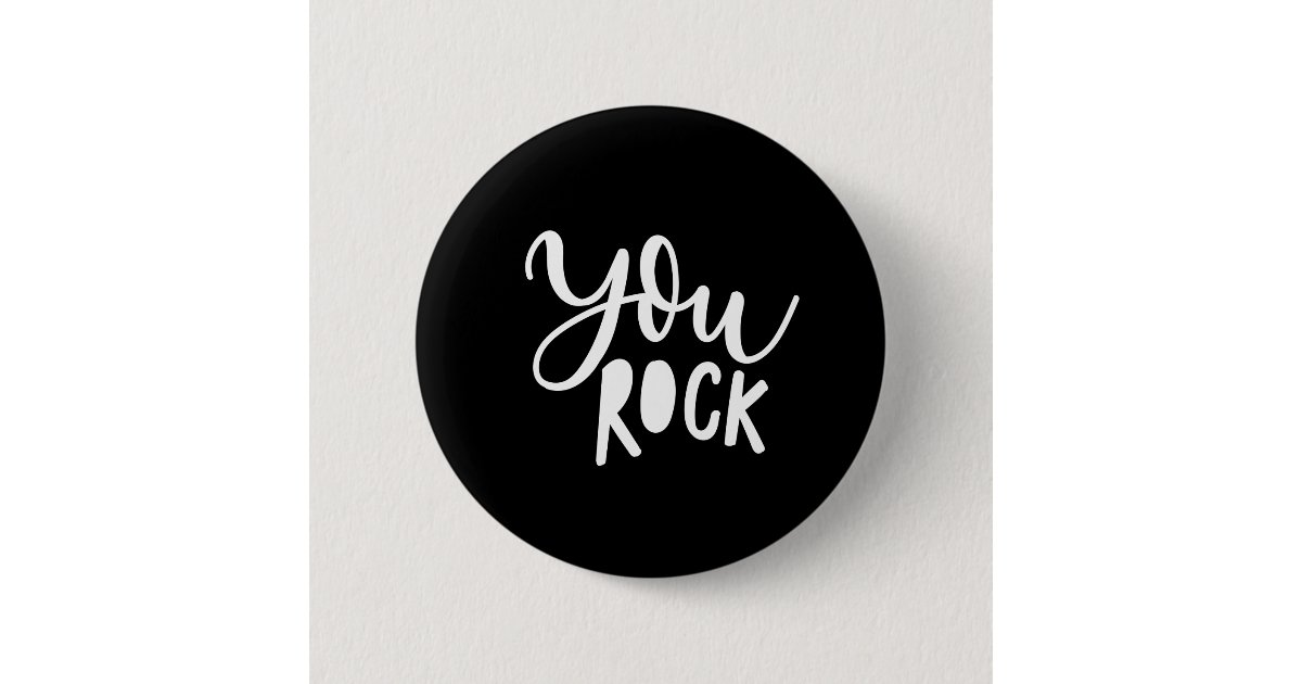 you rock button | Zazzle