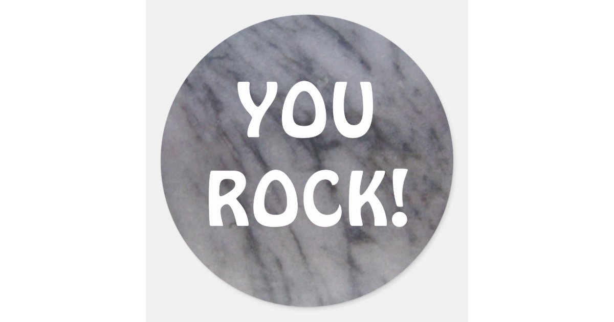 YOU ROCK! CLASSIC ROUND STICKER | Zazzle