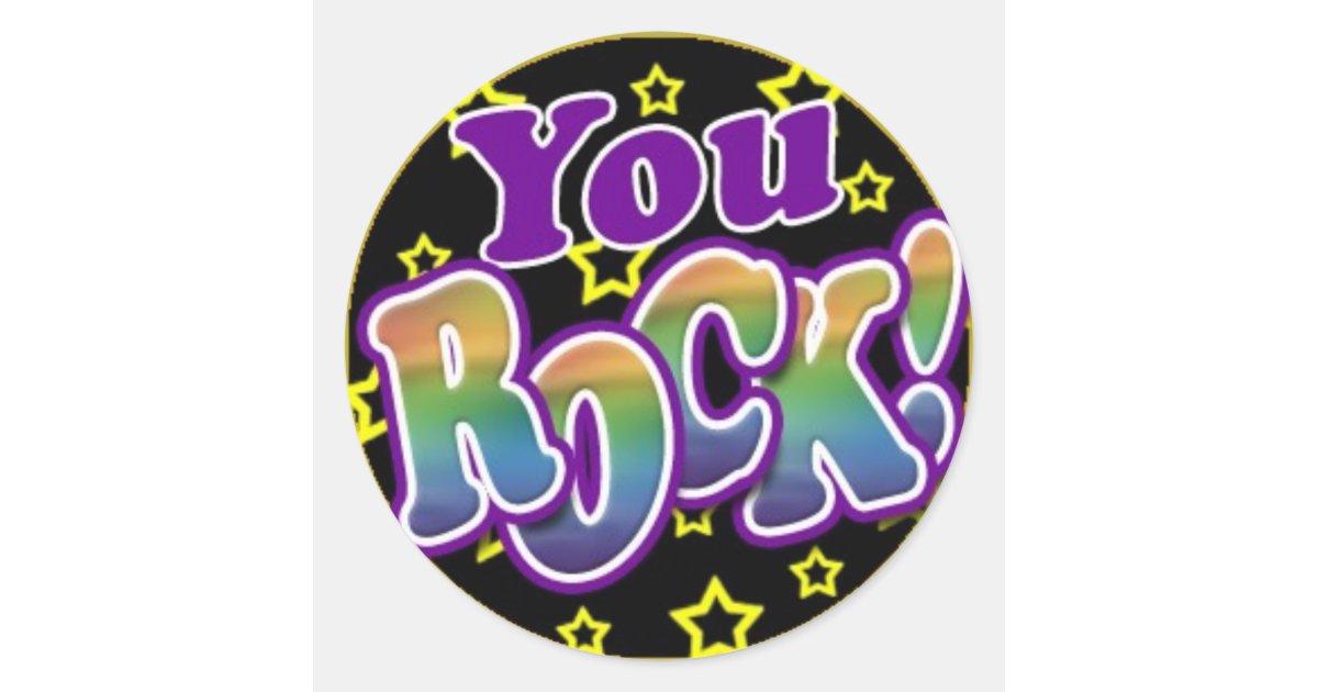 You Rock! Classic Round Sticker | Zazzle