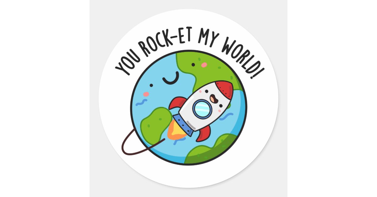 You Rock-et My World Funny Rocket Pun Classic Round Sticker | Zazzle