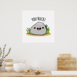 You Rock Funny Geology Pun Poster | Zazzle