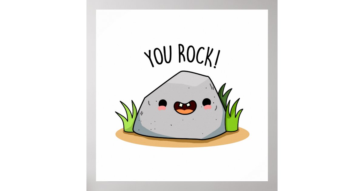 You Rock Funny Geology Pun Poster | Zazzle
