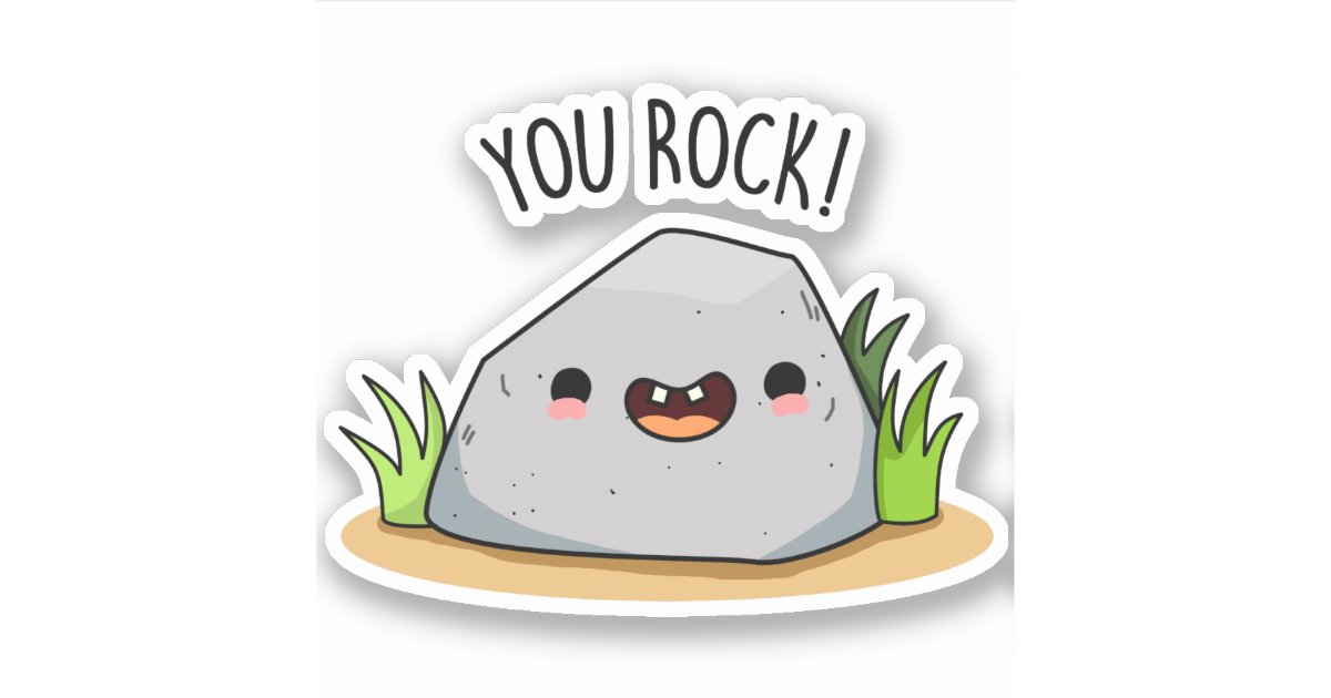 You Rock Funny Geology Pun Sticker | Zazzle