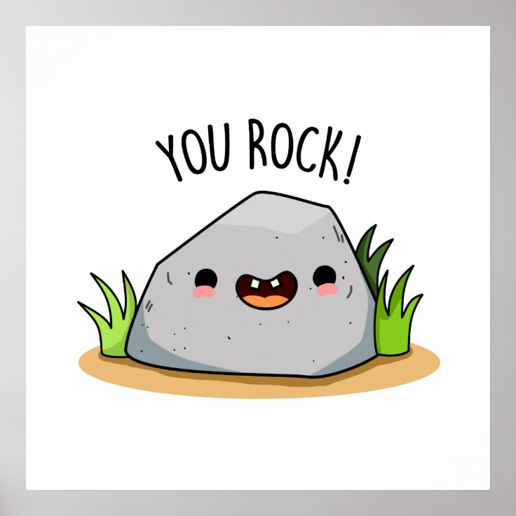 You Rock Funny Rock Geology Pun Poster | Zazzle