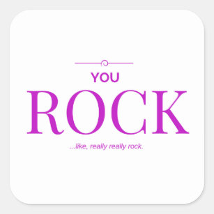 You Rock Stickers - 100% Satisfaction Guaranteed | Zazzle