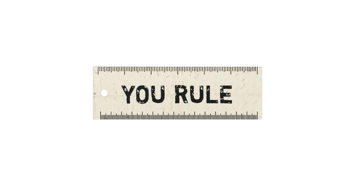 You Rule Ruler | Zazzle