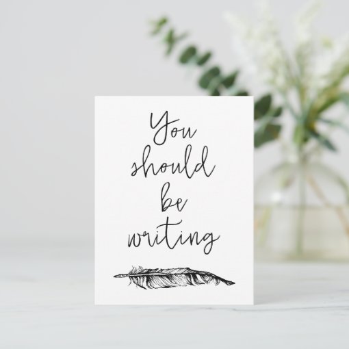 You Should Be Writing Postcard | Zazzle
