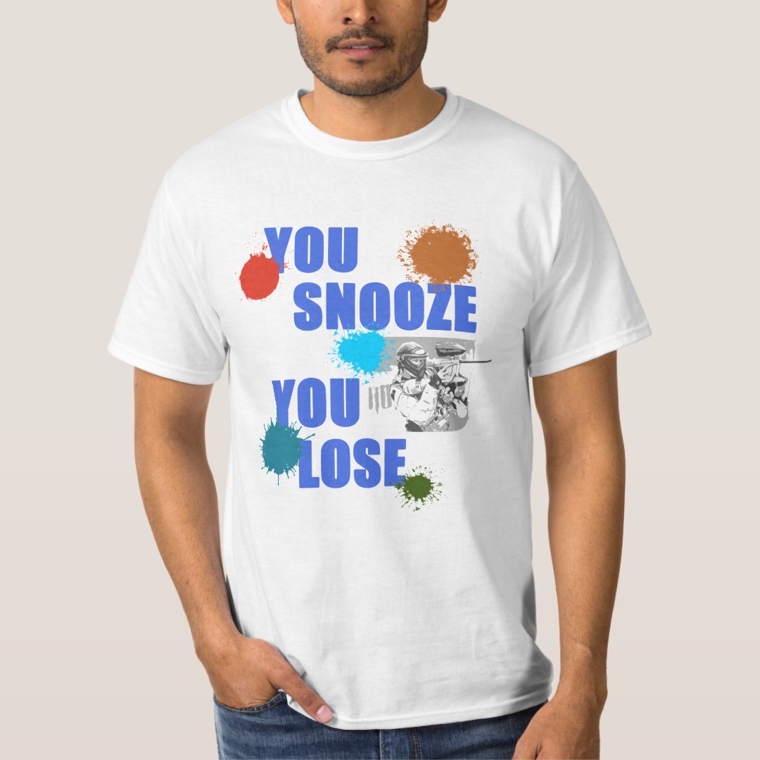 You Snooze You Lose Paintball Woodsball Game Gift T-Shirt | Zazzle