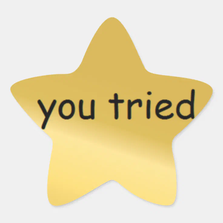 You tried sticker | Zazzle