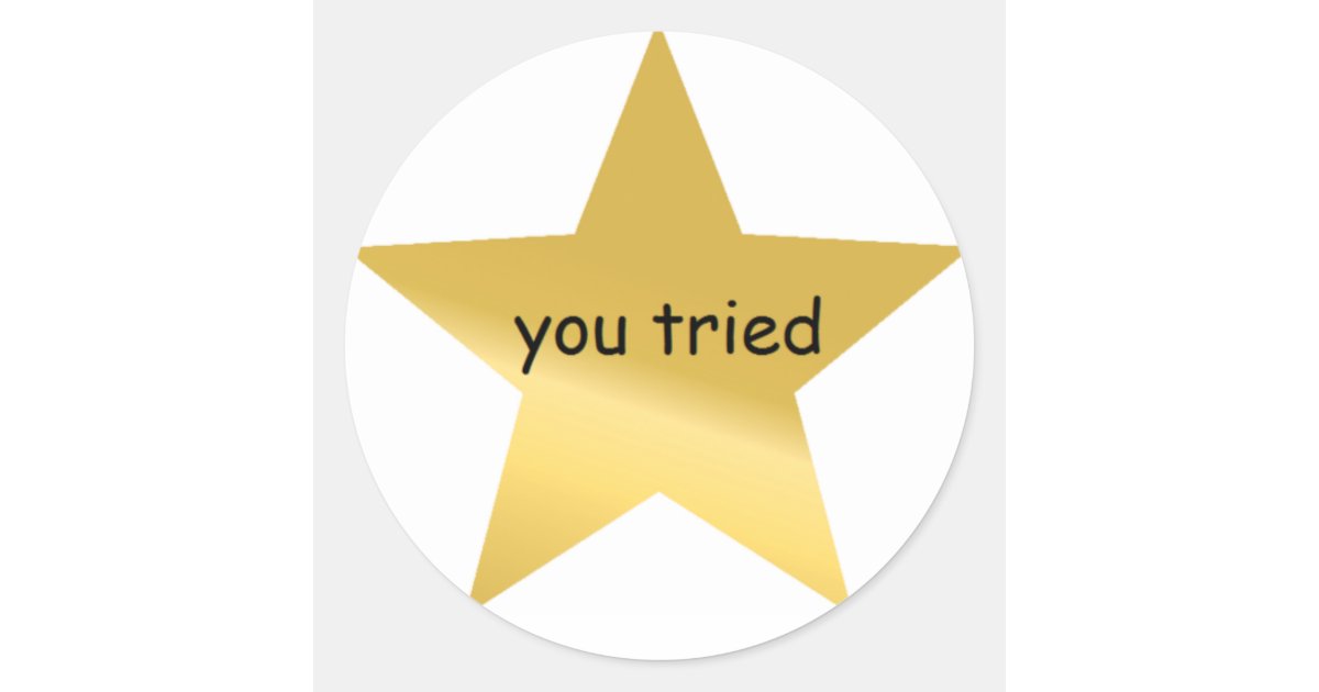 You Tried Stickers | Zazzle
