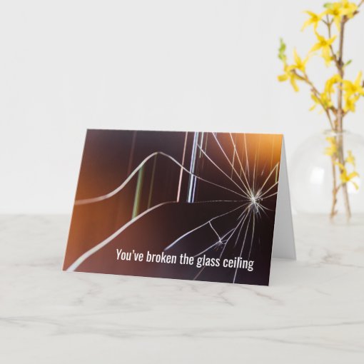 You’ve broken the glass ceiling, Congratulations Card | Zazzle
