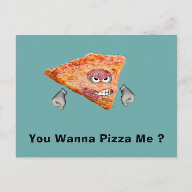 You Wanna Pizza Me ? Postcard | Zazzle