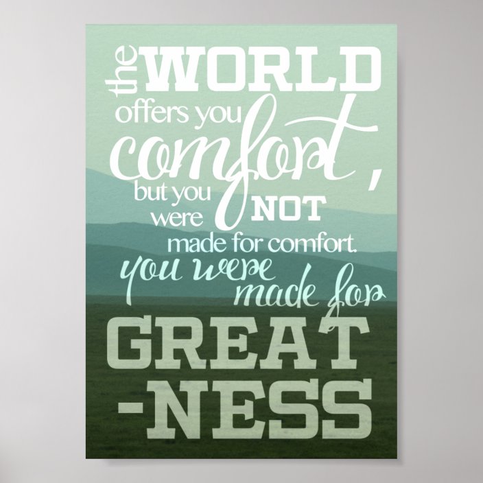 You Were Made For Greatness Poster | Zazzle.com