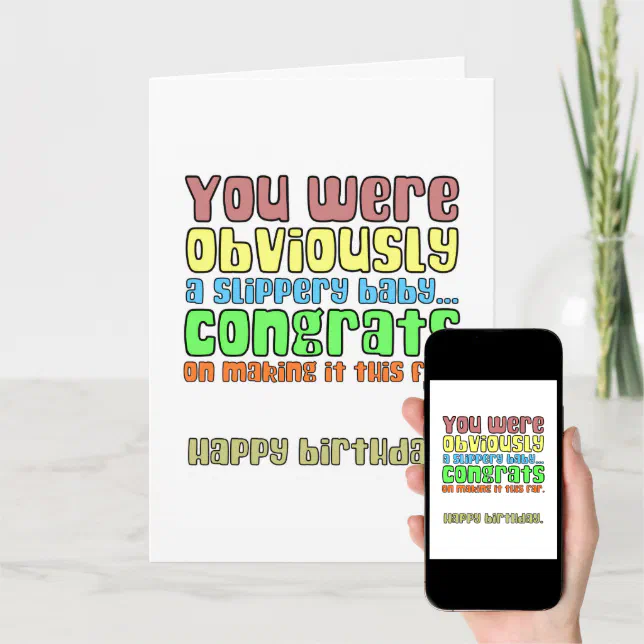 You Were Obviously A Slippery Baby, Rude Birthday Card | Zazzle