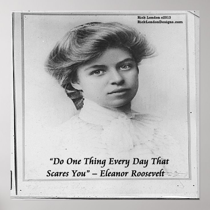 Young Eleanor Roosevelt Do Something Scary Poste Poster | Zazzle