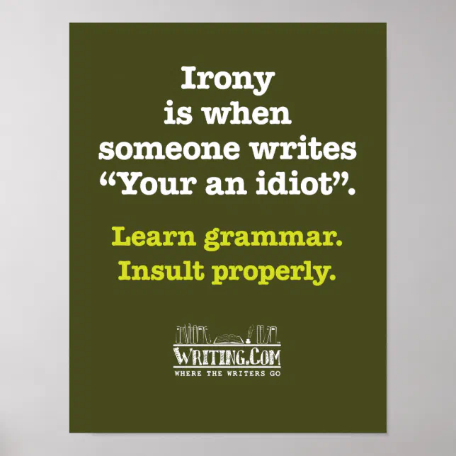 Your an idiot. poster | Zazzle