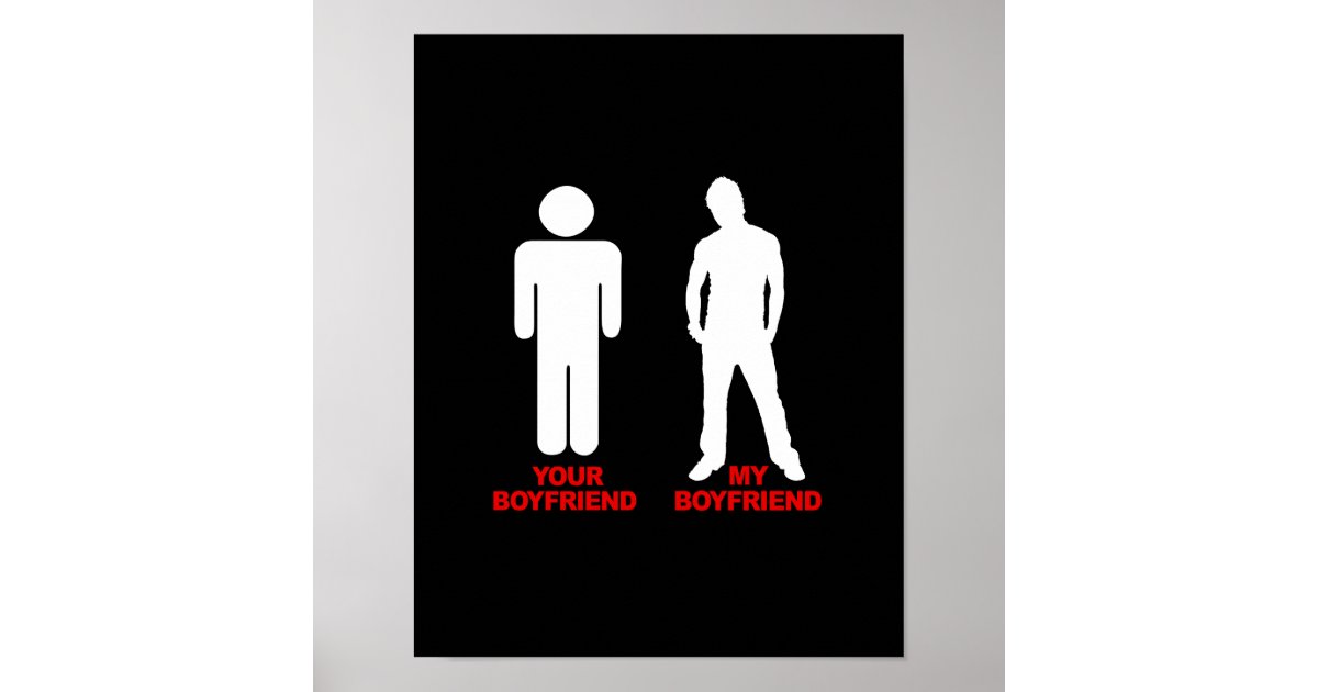 Your Boyfriend. My boyfriend Poster | Zazzle