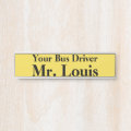 Your Bus Driver Name Plate | Zazzle