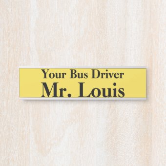 Your Bus Driver Name Plate | Zazzle