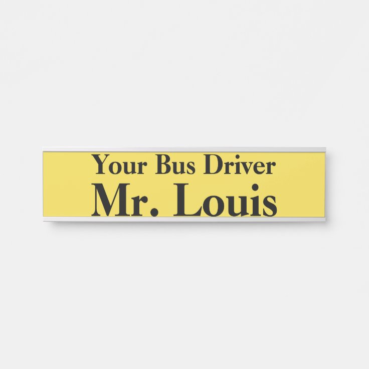 Your Bus Driver Name Plate | Zazzle
