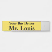 Your Bus Driver Name Plate | Zazzle