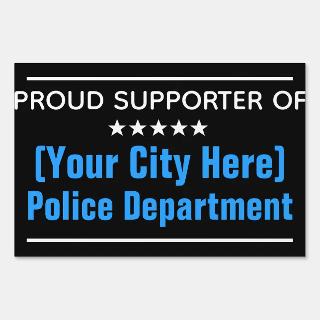 Your City Custom Support Local Police Department Sign | Zazzle