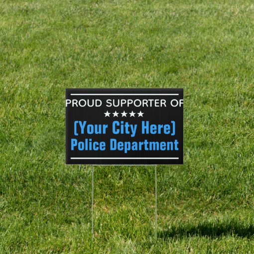 Your City Custom Support Local Police Department Sign | Zazzle