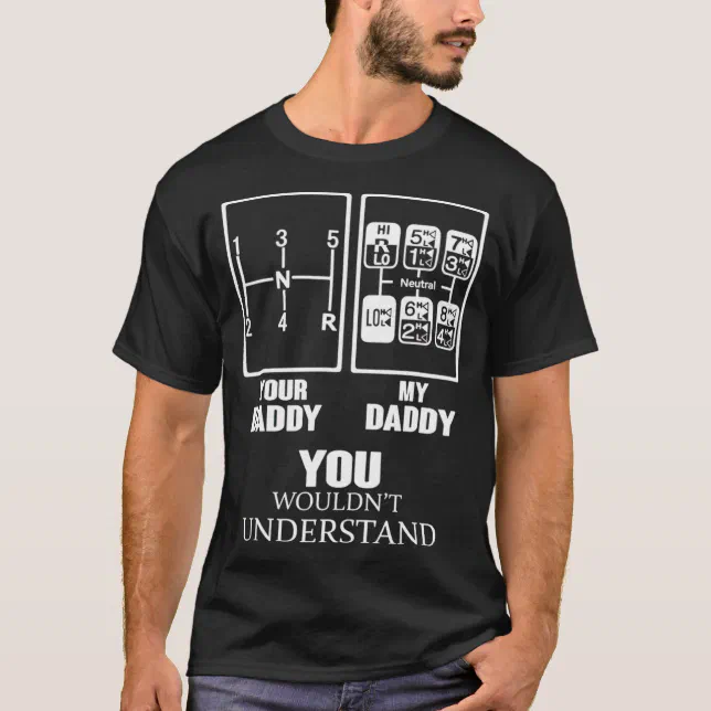 Your Daddy My Daddy You Wouldnt Understand T Shirt Zazzle