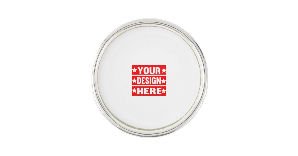 Your Design Here Custom Lapel Pin | Zazzle