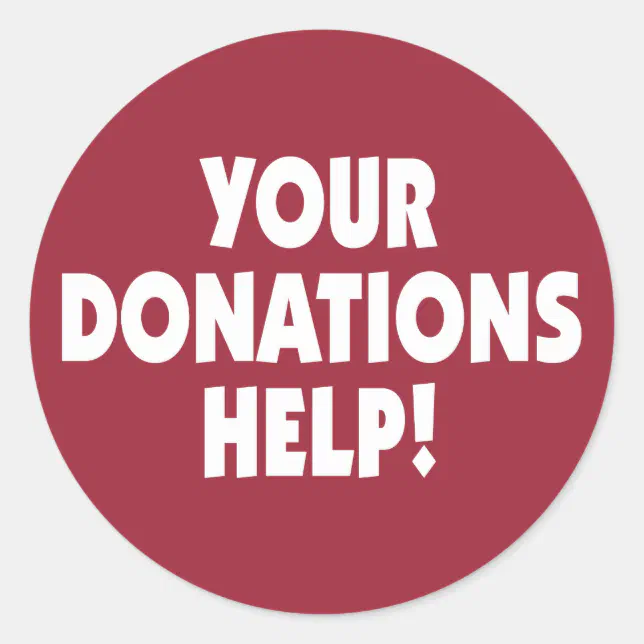 Your Donations Help sticker | Zazzle