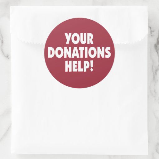Your Donations Help sticker | Zazzle