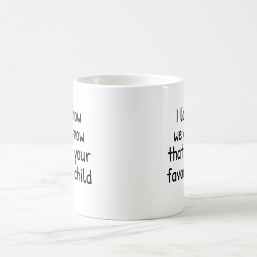 Your Favorite Child Coffee Mug | Zazzle