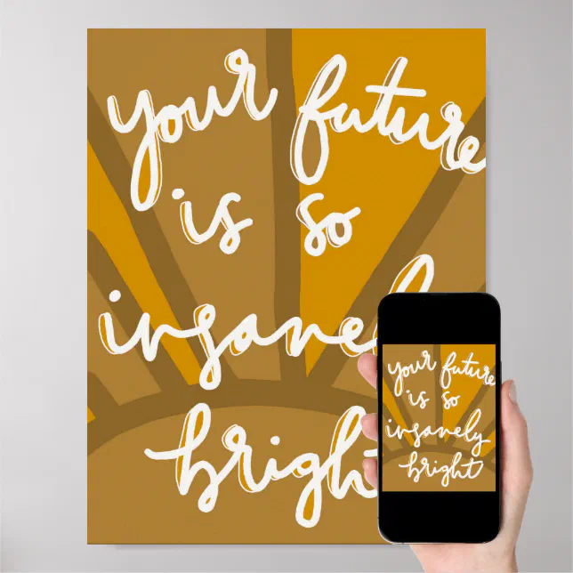 Your Future Is Bright Poster | Zazzle