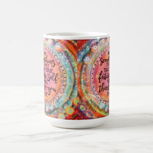 Your Future Self Will Thank You Coffee Mug | Zazzle