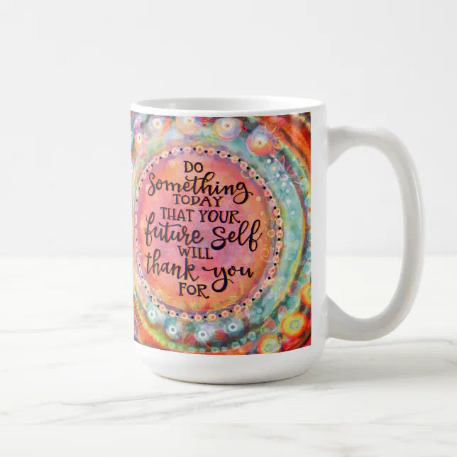 Your Future Self Will Thank You Coffee Mug | Zazzle