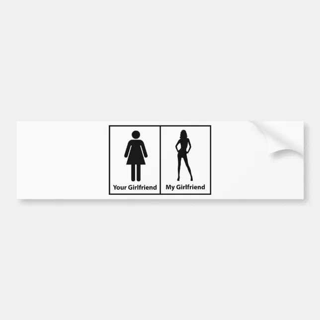 Your Girlfriend My Girlfriend Bumper Sticker | Zazzle