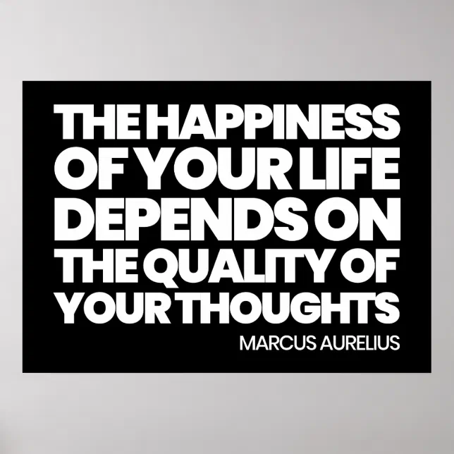 Your happiness depends upon your thoughts poster | Zazzle