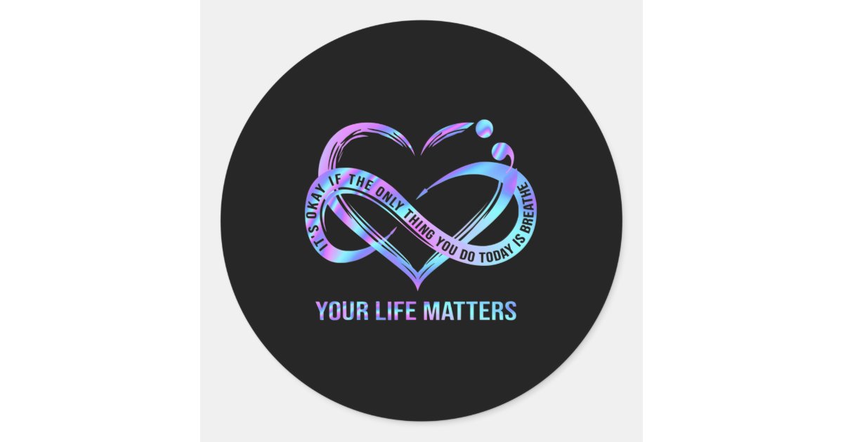 Your Life Matters Suicide Prevention Awareness Classic Round Sticker ...