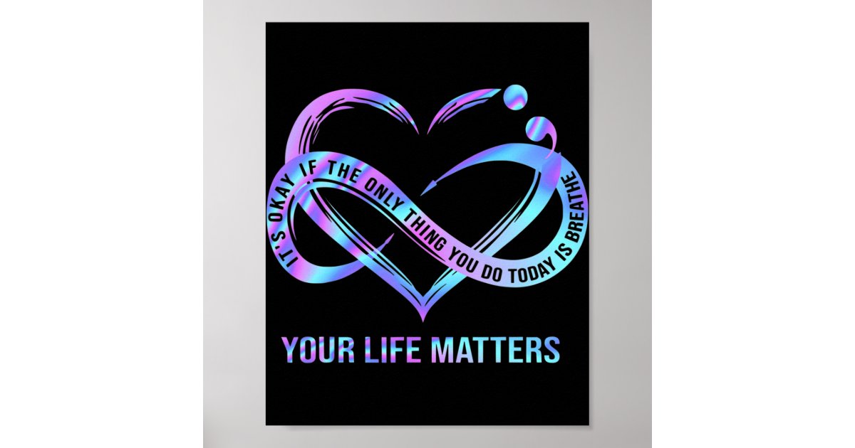 Your Life Matters Suicide Prevention Awareness Poster | Zazzle