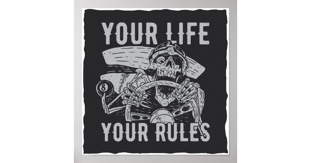 Your Life, Your Rules Poster | Zazzle