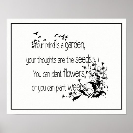 Your Mind is a Garden Inspirational Quote Poster | Zazzle.com