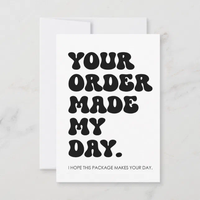 Your Order Made My Day Thank You Card | Zazzle