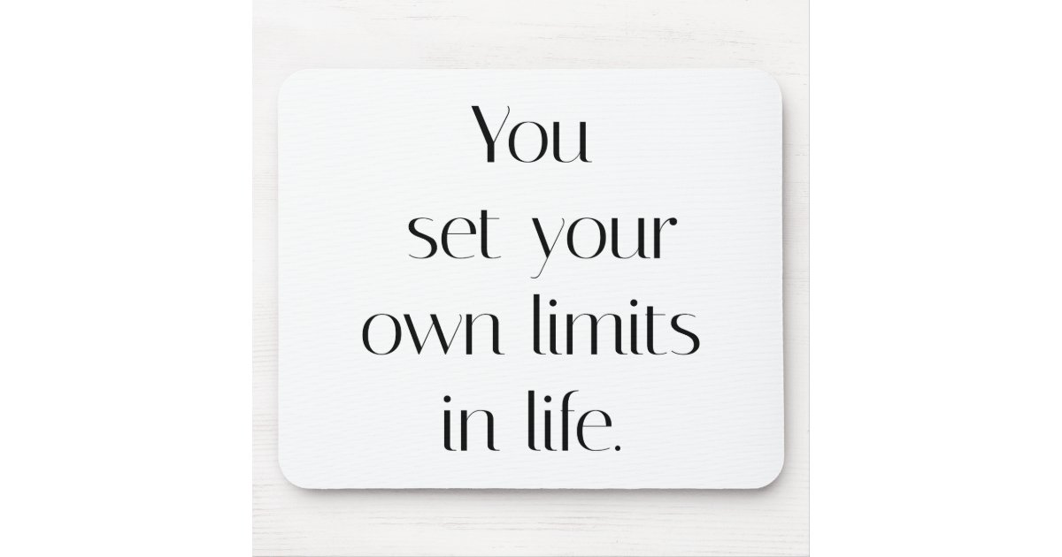 Your Own Limits Mouse Pad | Zazzle