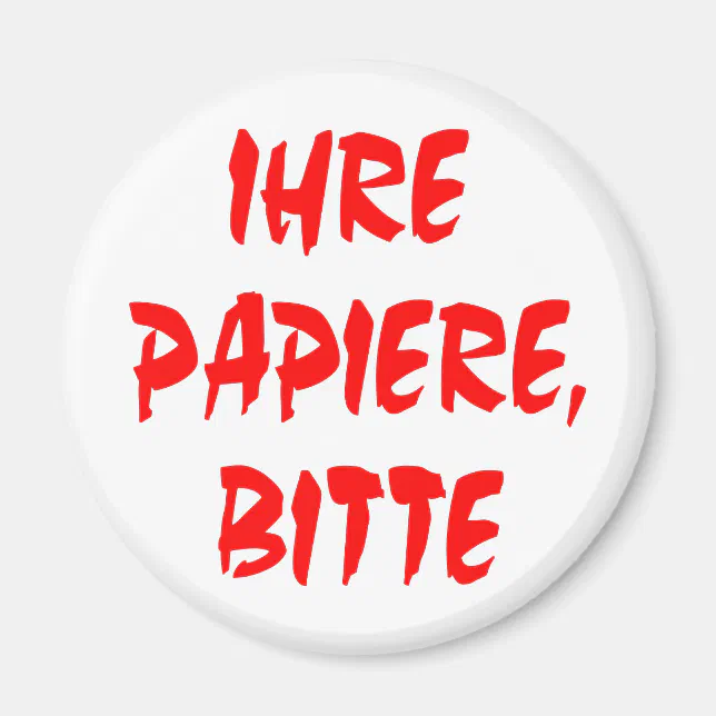 Your Papers, Please (In German) Magnet | Zazzle