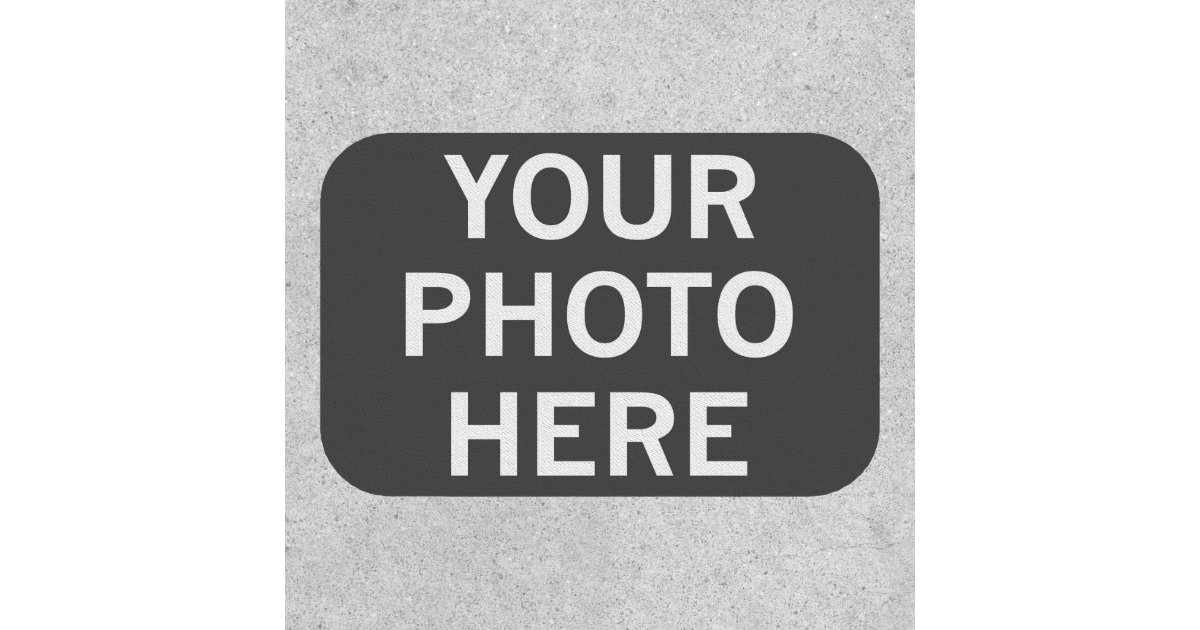 Your Photo Here Patch | Zazzle