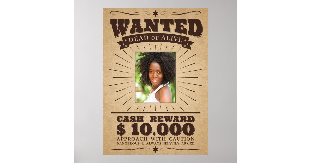 YOUR PHOTO in "Wanted" poster | Zazzle
