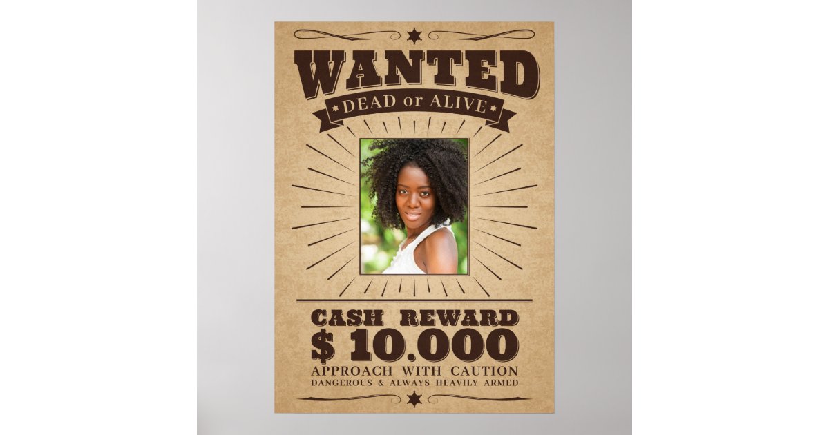 YOUR PHOTO in "Wanted" poster | Zazzle