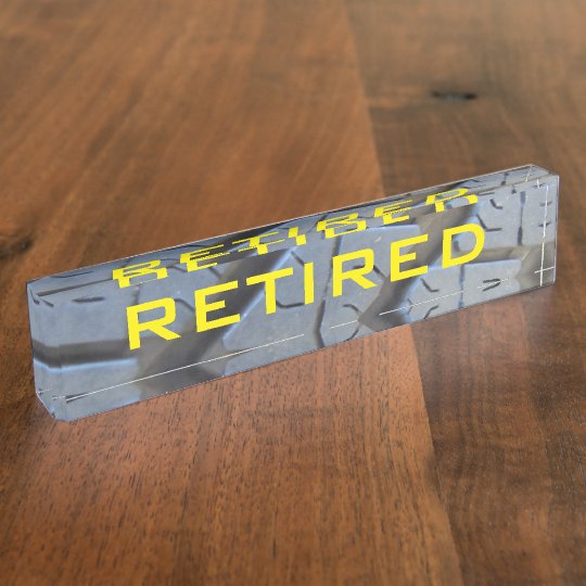 Your Retirement Desk Nameplate | Zazzle.com